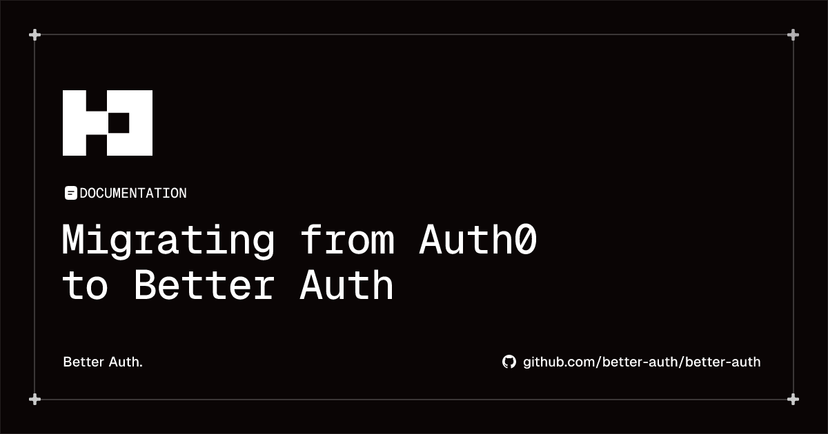 Migrating from Auth0 to Better Auth | Better Auth